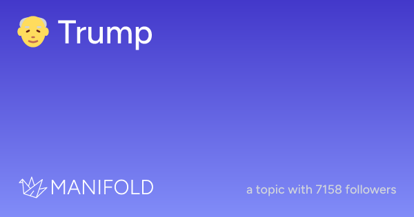 👴 Trump | Manifold