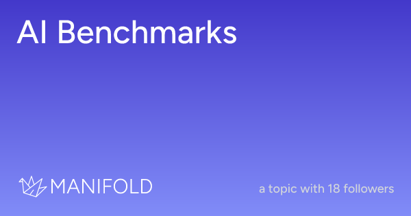 AI Benchmarks | Manifold