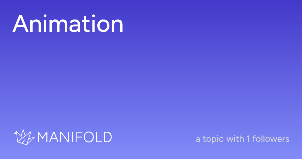 Animation | Manifold