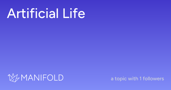Artificial Life | Manifold