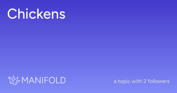Chickens | Manifold