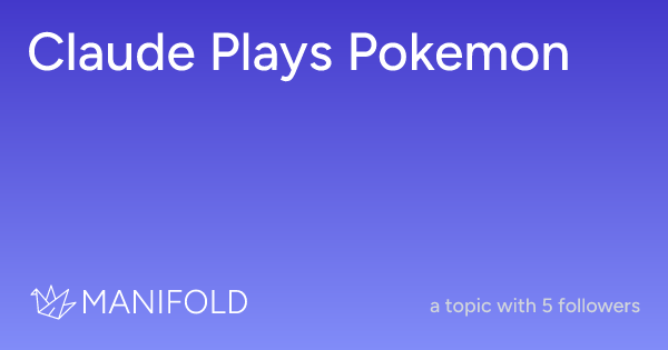 Claude Plays Pokemon | Manifold