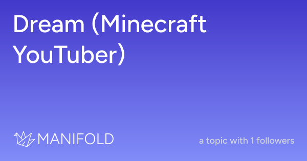 Dream (Minecraft YouTuber) | Manifold