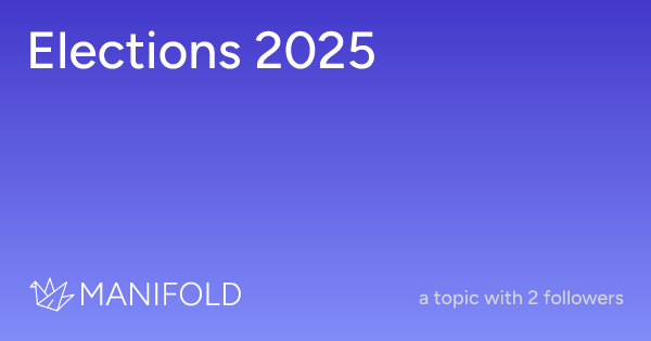 Elections 2025 | Manifold