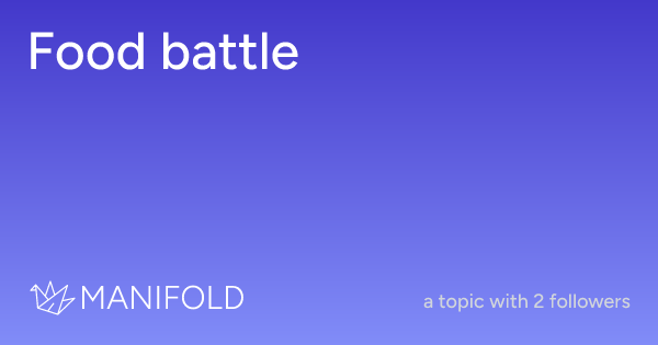Food battle | Manifold