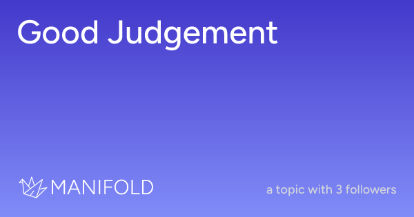 Good Judgement | Manifold
