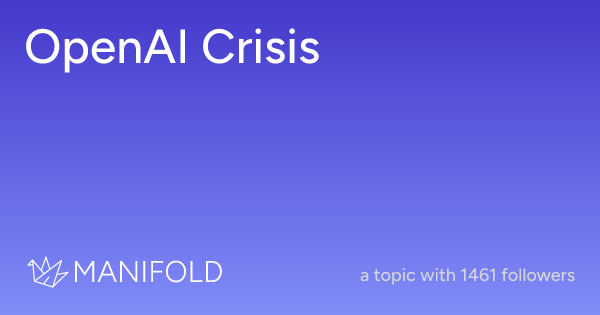 OpenAI Crisis | Manifold