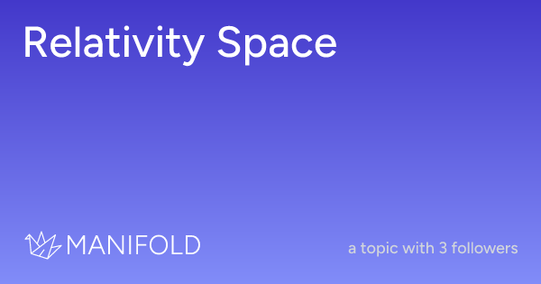 Relativity Space | Manifold