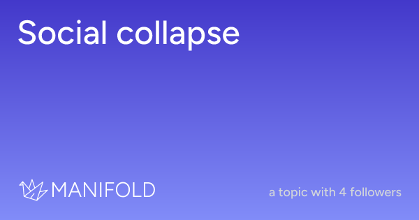 Social collapse | Manifold